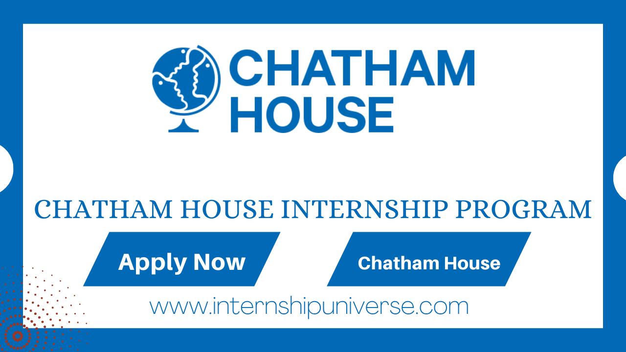 Chatham House Internship 2025 Fresh Opportunities - Internships Universe